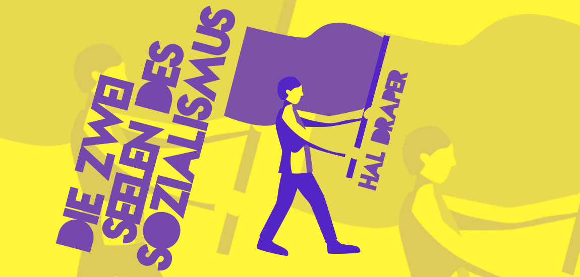 Hal Draper: »Die zwei Seelen des Sozialismus« (1966) | marx21